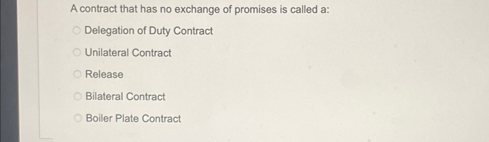 Solved A contract that has no exchange of promises is called | Chegg.com
