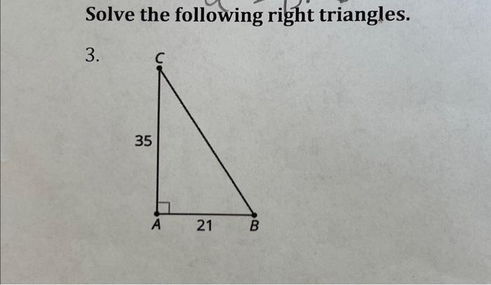 Solved Solve the following right triangles. | Chegg.com