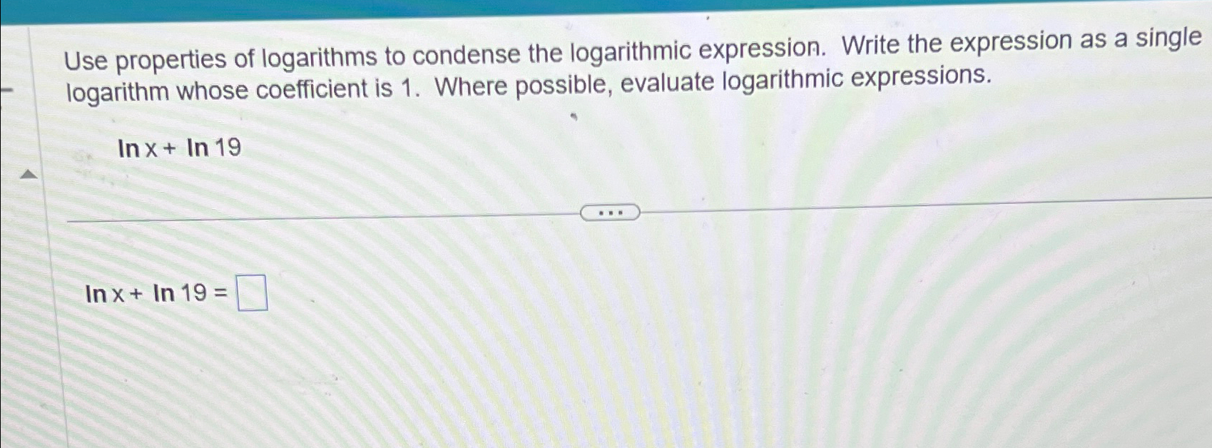 Solved Use properties of logarithms to condense the | Chegg.com