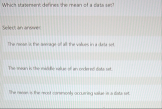 Solved Which statement defines the mean of a data set?Select | Chegg.com