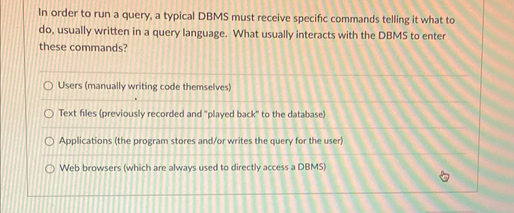 Solved In order to run a query, a typical DBMS must receive | Chegg.com