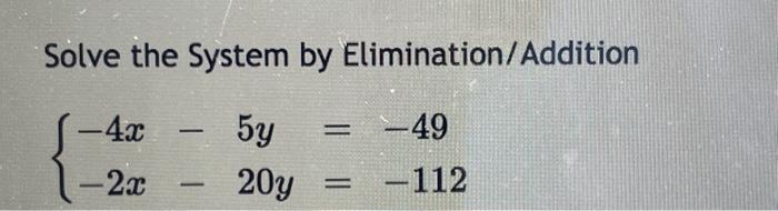 Solved Solve the System by Elimination/Addition | Chegg.com