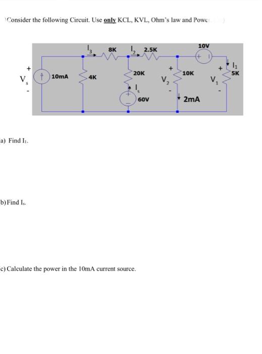 Solved Consider the following Circuit. Use only KCL, KVL, | Chegg.com