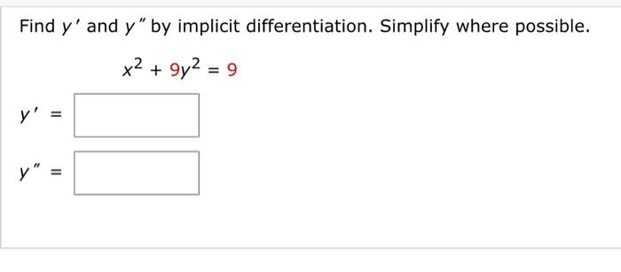 Solved Find y' and y" by implicit differentiation. Simplify | Chegg.com