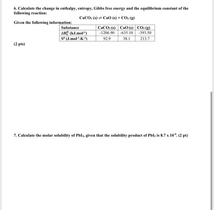 Solved 6. Calculate the change in enthalpy, entropy, Gibbs | Chegg.com