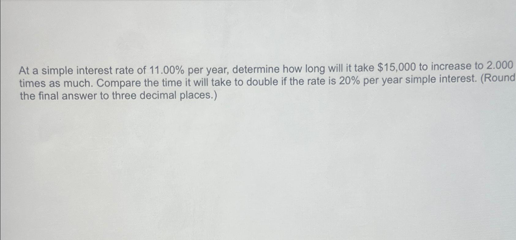 Solved At a simple interest rate of 11.00% ﻿per year, | Chegg.com