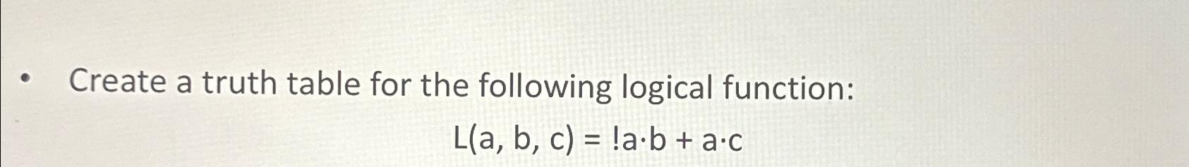 Solved Create a truth table for the following logical | Chegg.com