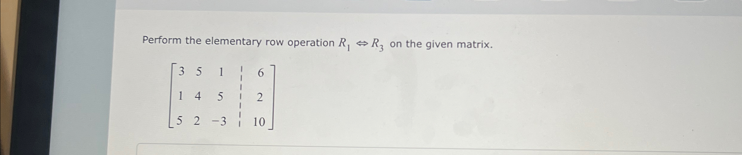Solved Perform the elementary row operation R1≤>R3 ﻿on the | Chegg.com