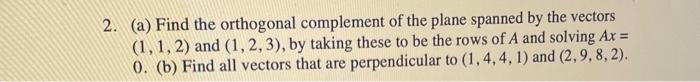Solved (a) Find the orthogonal complement of the plane | Chegg.com
