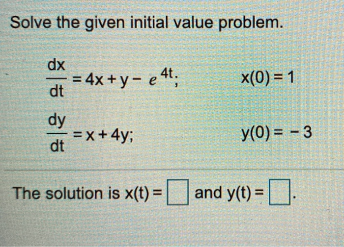 Solved Solve the given initial value problem. dx = 8x + y; | Chegg.com