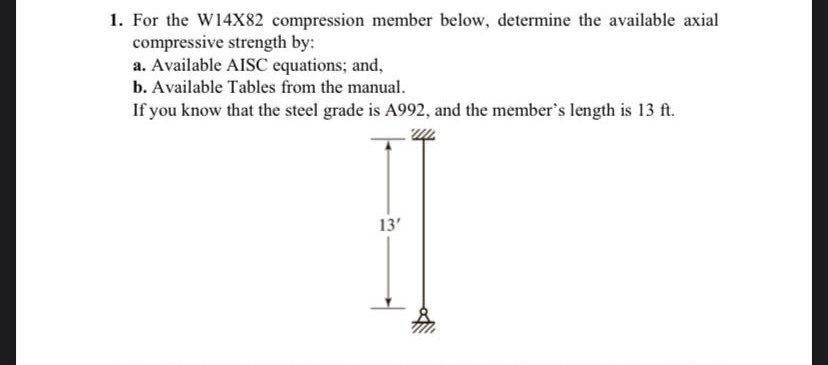Solved For the W14X82 ﻿compression member below, determine | Chegg.com