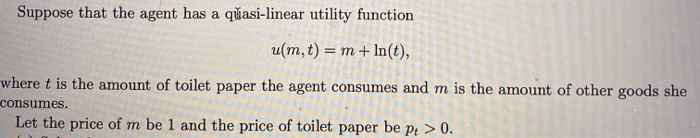 Solved Suppose that the agent has a quasi-linear utility | Chegg.com