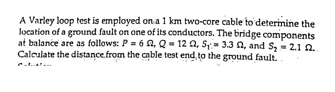 Solved A Varley loop test is employed on a 1 km two-core | Chegg.com