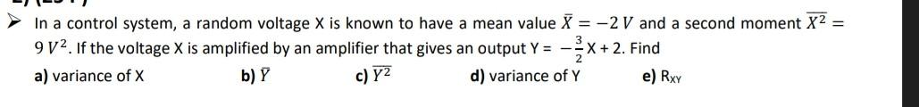 Solved In a control system, a random voltage X is known to | Chegg.com