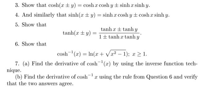 Solved 3. Show that cosh(x + y) = cosh x cosh y sinh sinh y. | Chegg.com