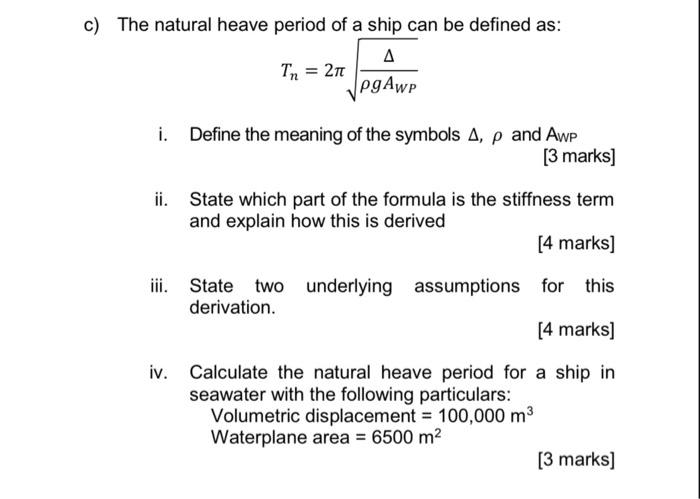 Solved c) The natural heave period of a ship can be defined | Chegg.com