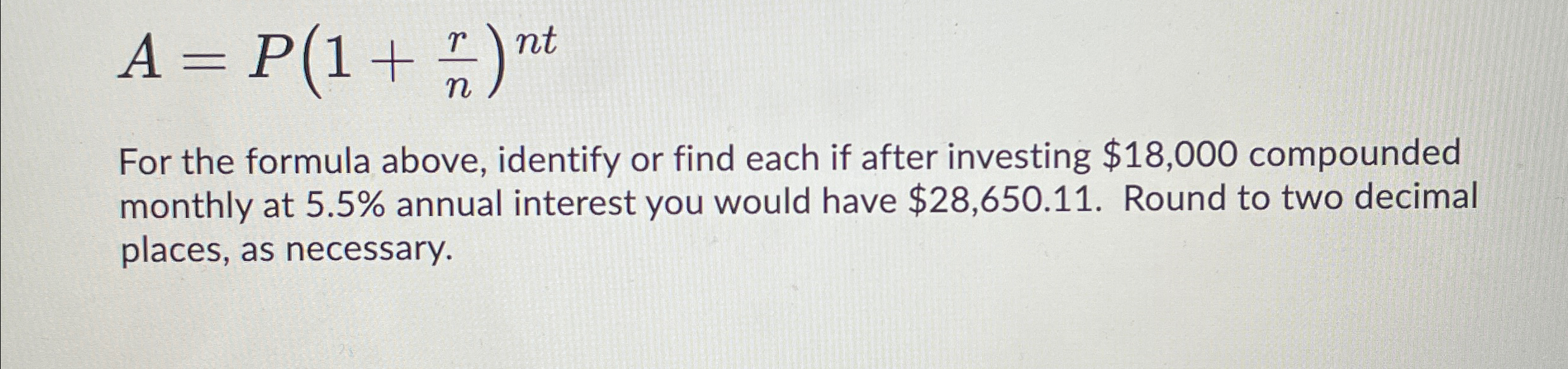 Solved A=P(1+rn)ntFor the formula above, identify or find | Chegg.com