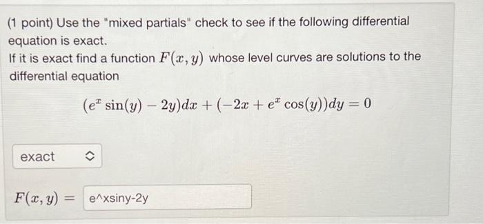 Solved (1 point) Use the "mixed partials" check to see if | Chegg.com