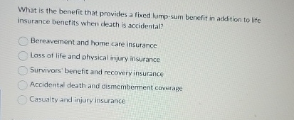 What is the benefit that provides a fixed lump-sum | Chegg.com