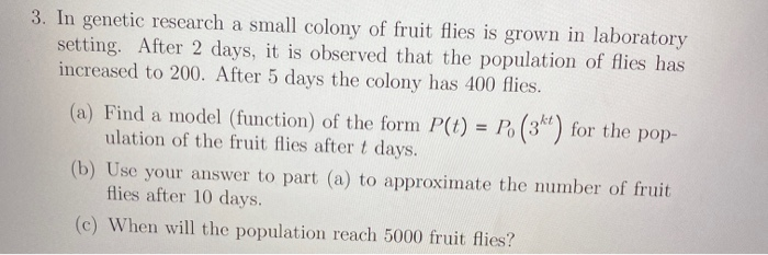 Solved 3. In genetic research a small colony of fruit flies | Chegg.com