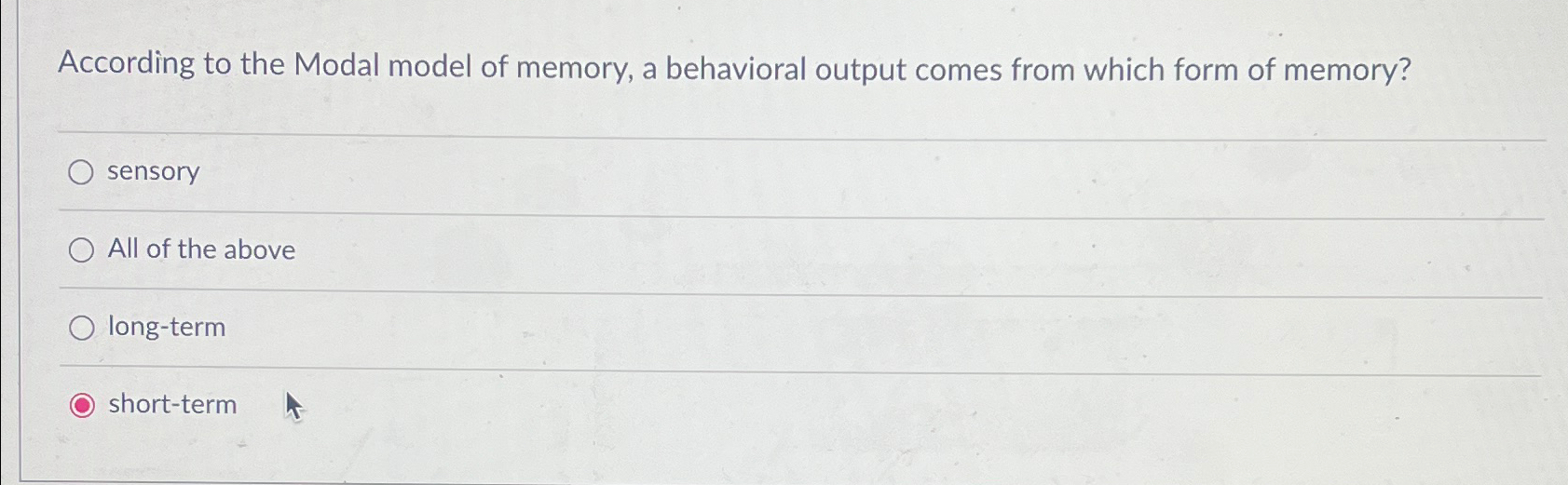 Solved According to the Modal model of memory, a behavioral | Chegg.com