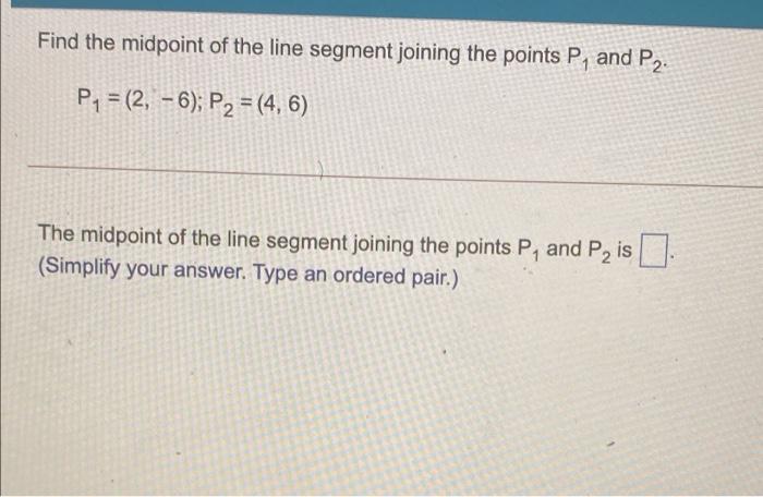 Solved Find the midpoint of the line segment joining the | Chegg.com