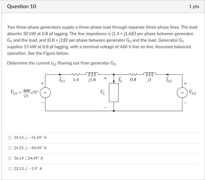 Solved Question 10 1 pts Two three-phase generators supply a | Chegg.com