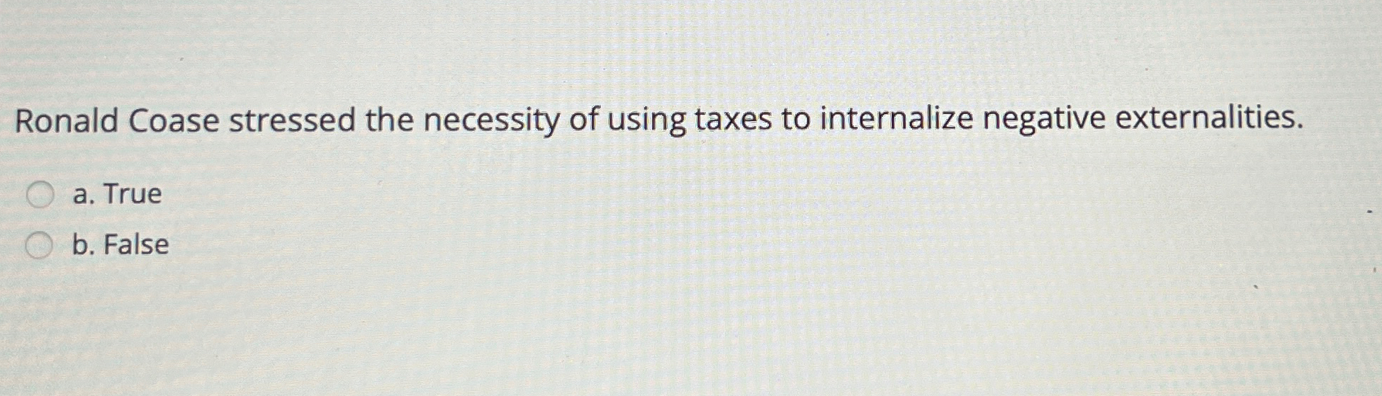 Solved Ronald Coase stressed the necessity of using taxes to | Chegg.com