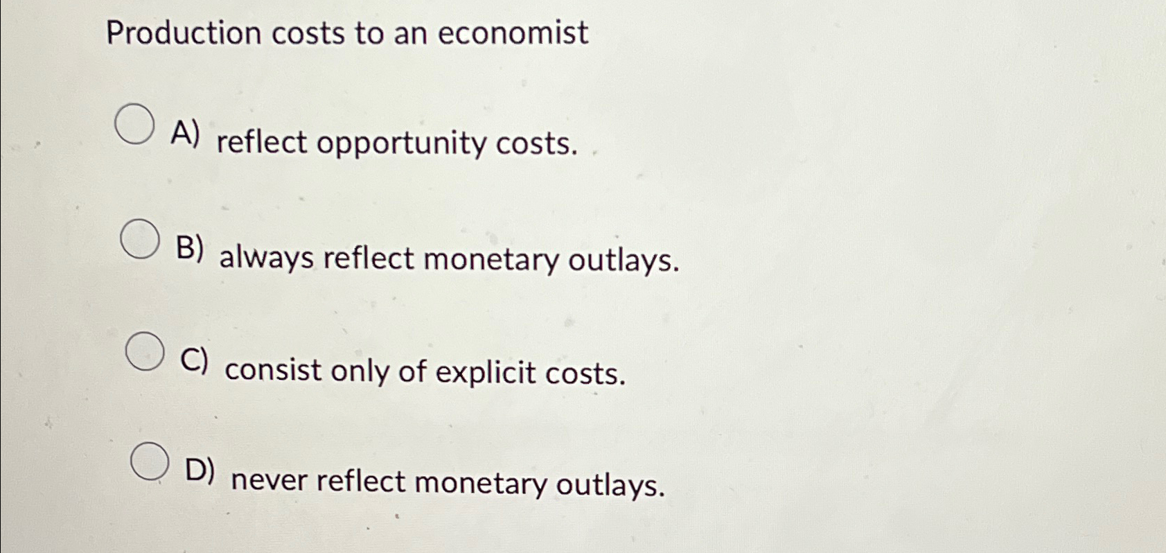 Solved Production costs to an economistA) ﻿reflect | Chegg.com