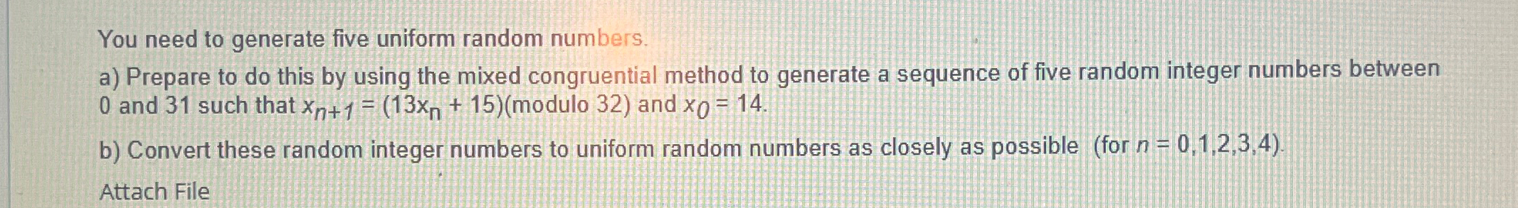 Solved You need to generate five uniform random numbers.a) | Chegg.com