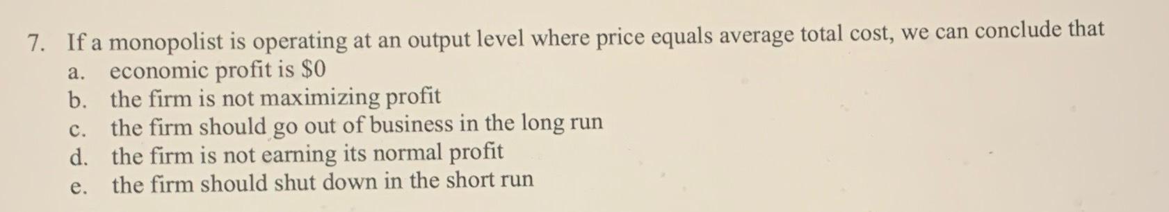 Solved If a monopolist is operating at an output level where | Chegg.com