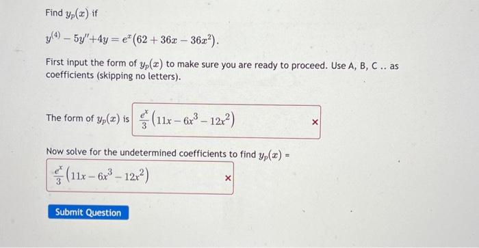Solved Find yp(x) if y(4)−5y′′+4y=ex(62+36x−36x2). First | Chegg.com