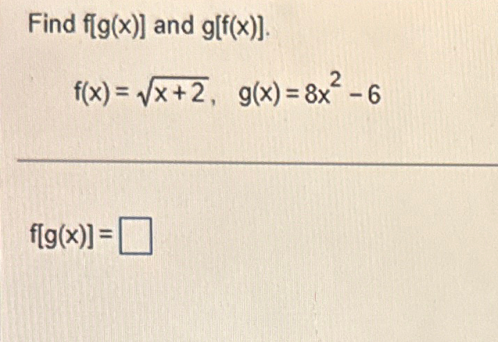 Solved Find f[g(x)] ﻿and | Chegg.com
