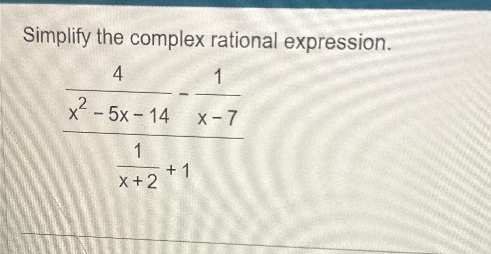 Solved Simplify the complex rational | Chegg.com