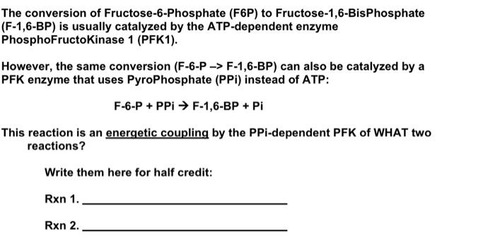 Solved The conversion of Fructose-6-Phosphate (F6P) to | Chegg.com