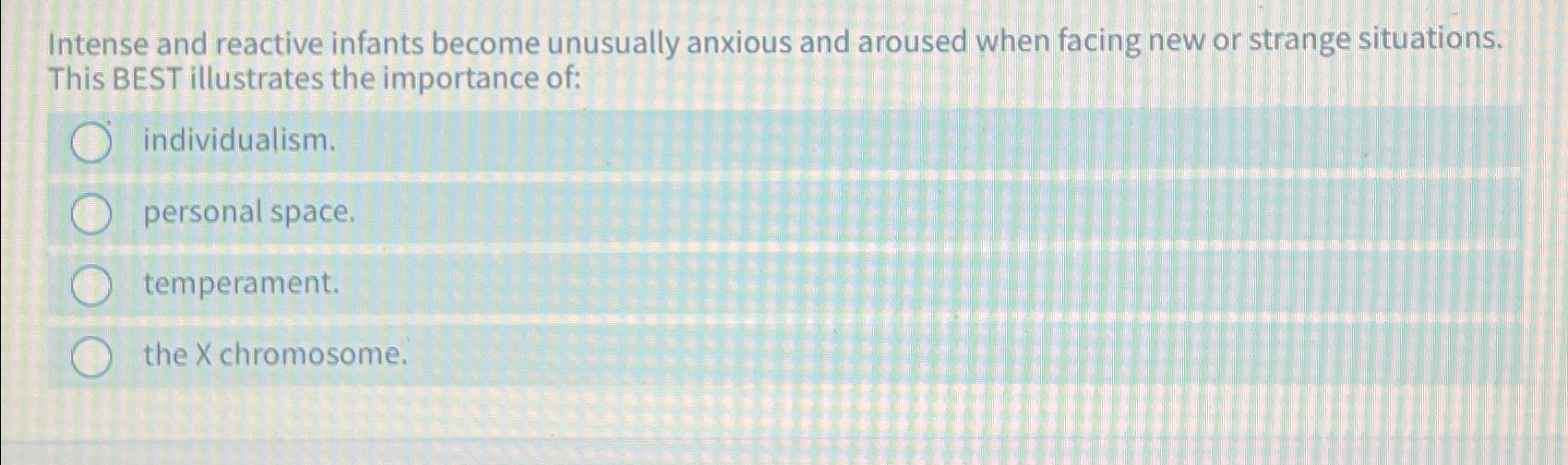 Solved Intense and reactive infants become unusually anxious | Chegg.com