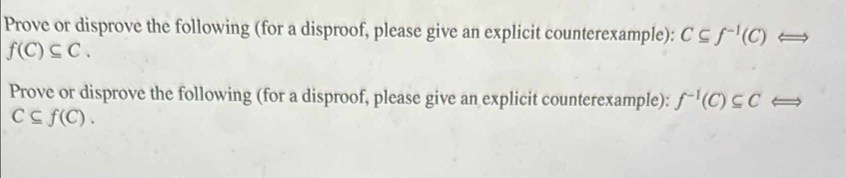 Solved Prove or disprove the following (for a disproof, | Chegg.com