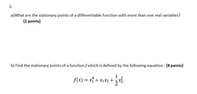Solved a) ﻿What are the stationary points of a | Chegg.com
