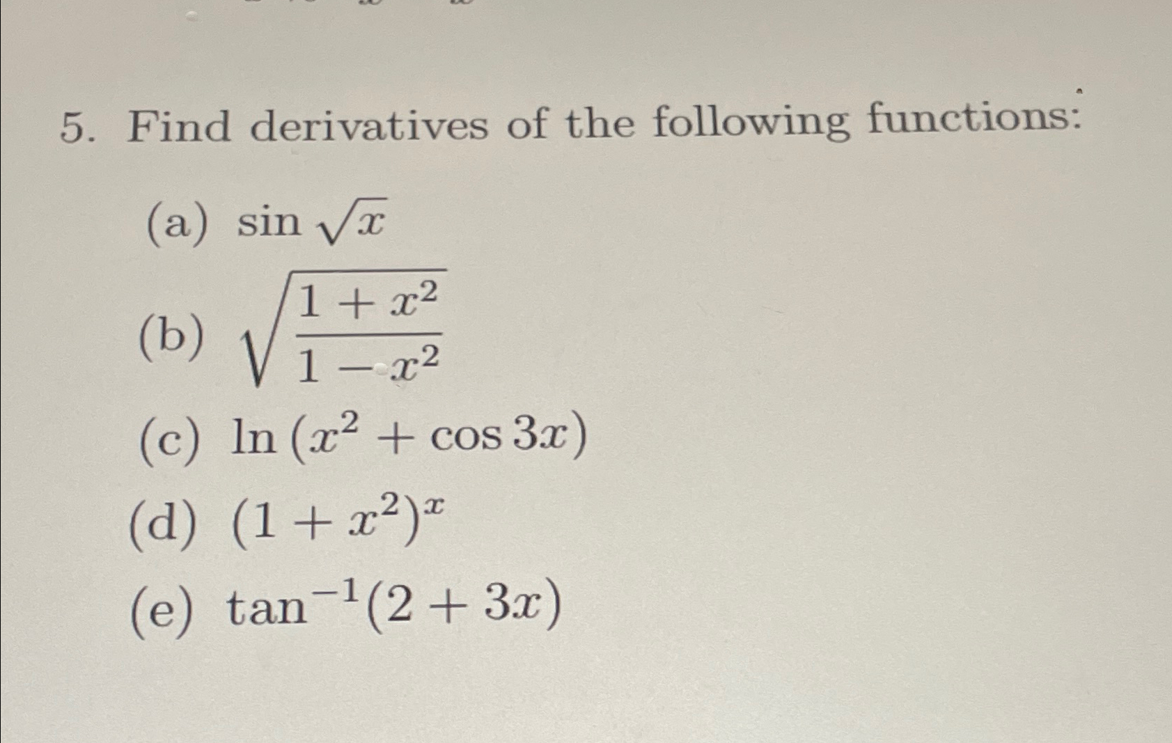 Solved Find derivatives of the following | Chegg.com