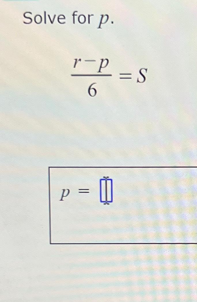 Solved Solve for p.r-p6=S | Chegg.com