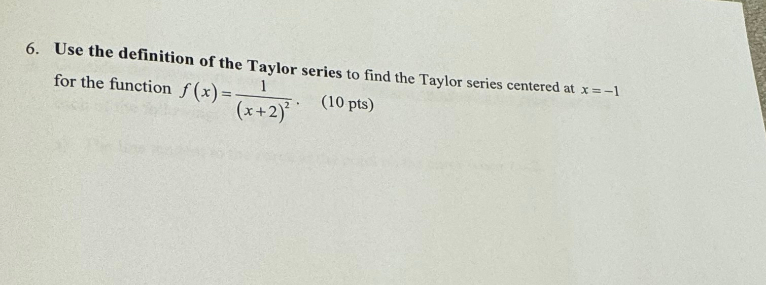 Solved Use the definition of the Taylor series to find the | Chegg.com