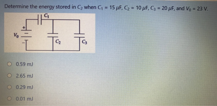 Solved Determine the energy stored in C when G = 15 pF, C2 = | Chegg.com