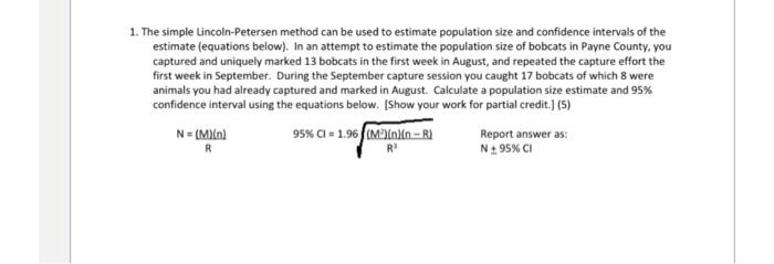 Solved 1. The simple Lincoln-Petersen method can be used to | Chegg.com