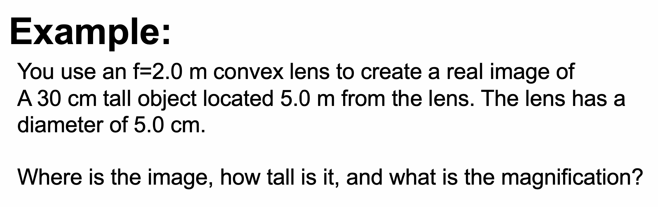 Solved Example:You use an f=2.0m ﻿convex lens to create a | Chegg.com