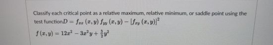 Solved Classify each critical point as a relative maximum, | Chegg.com