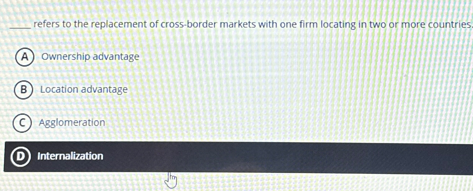 Solved refers to the replacement of cross-border markets | Chegg.com Solved refers to the replacement of cross-border markets | Chegg.com
