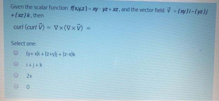 Solved Given the scalar function f(x,y,z) = xy - yz + xz, | Chegg.com