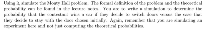 Solved Using R, simulate the Monty Hall problem. The formal | Chegg.com