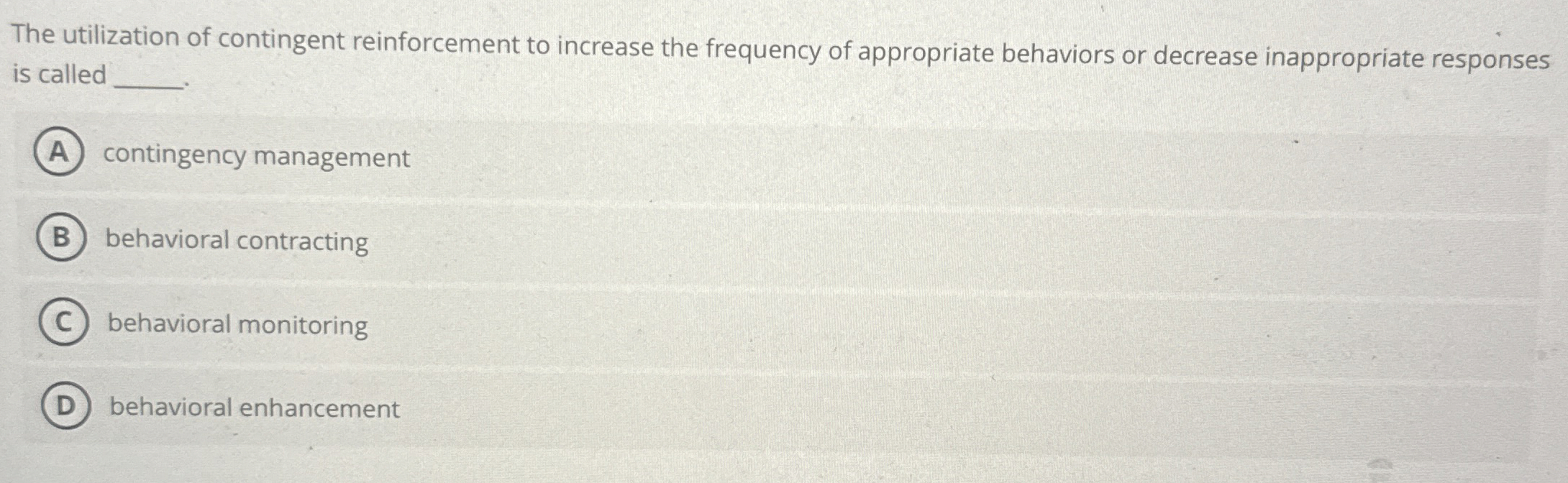 Solved The utilization of contingent reinforcement to | Chegg.com