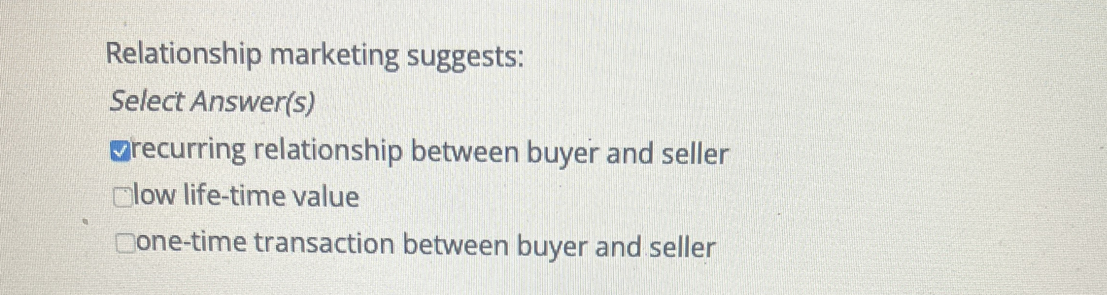 Solved Relationship marketing suggests:Select | Chegg.com